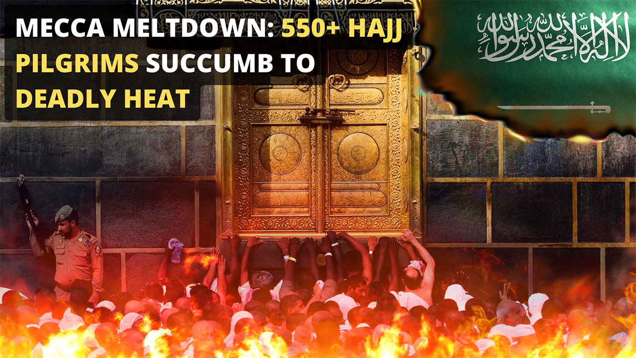 Mecca Meltdown: 550+ Hajj Pilgrims Succumb to Deadly Heat